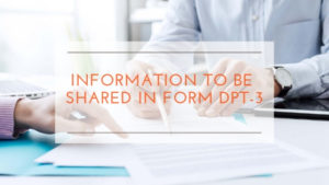 Information to be shared in Form DPT-3 - Complianceship